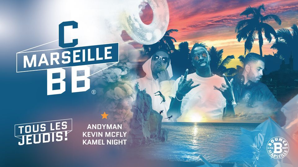 C Marseille BB ! AndyMan X McFly X KamelNight !, Bounce club, Marseille ...