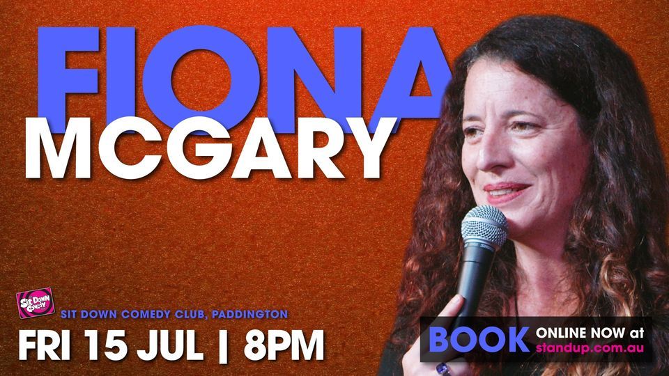 Fiona McGary LIVE!, The Sit Down Comedy Club Brisbane, Paddington, 15 ...