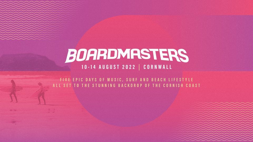 Boardmasters 2022 (Official Event Page), Boardmasters, Watergate Bay, Perranporth, 10 August to ...