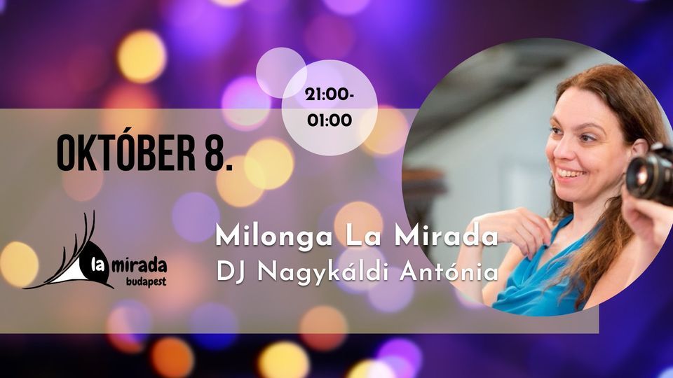 Milonga La Mirada by HV - dj: Toncsi, Hölgyválasz Dancestudio, Budapest, 8 October to 9 October