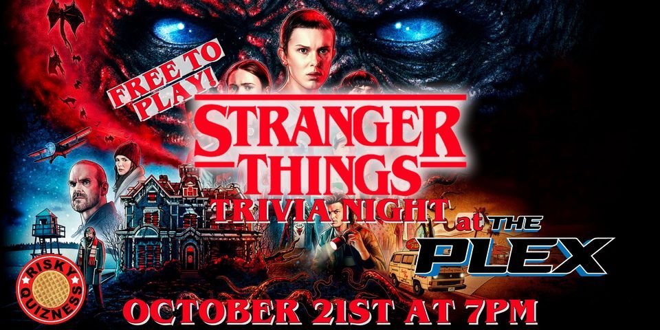 Stranger Things Trivia Night at the Plex!, The Plex, San Jose, 21 October 2022