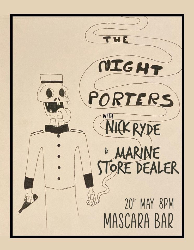 The Night Porters + Nick Ryde & Marine Store Dealer - Mascara Bar ...