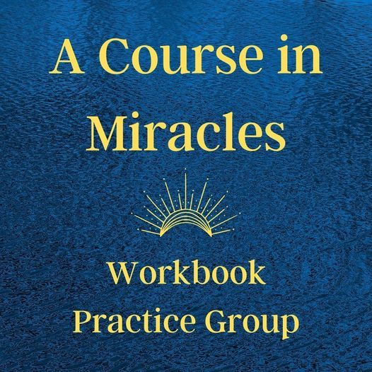 ACIM Workbook Practice Group, Unity of Bon Air, Richmond, 5 May 2021