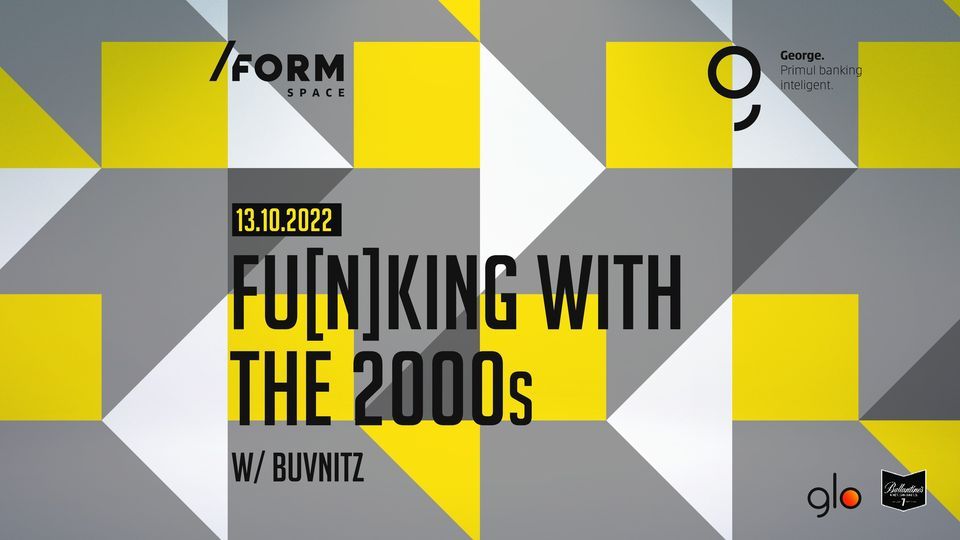 Fu(n)king with the 2000s @ /FORM Space, FORM Space, Cluj-Napoca, 13 ...