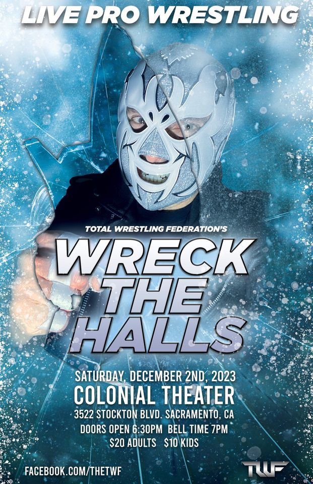 TWF Wreck the Halls (Live Pro Wrestling), Colonial Theatre, Sacramento ...