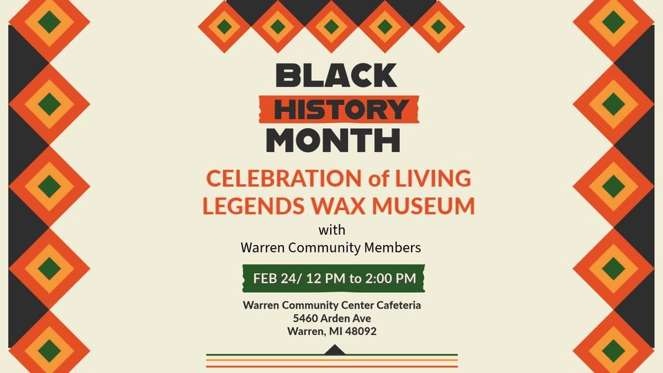 Black History Month - Celebration of Living Legends Wax Museum, Warren ...