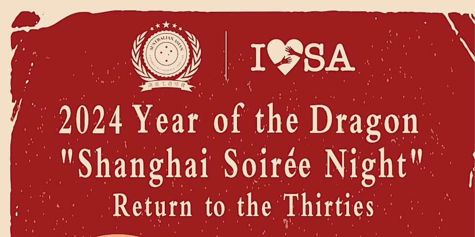 2024 Year of the Dragon “ Shanghai Soiree Night” Return to the Thirties ...