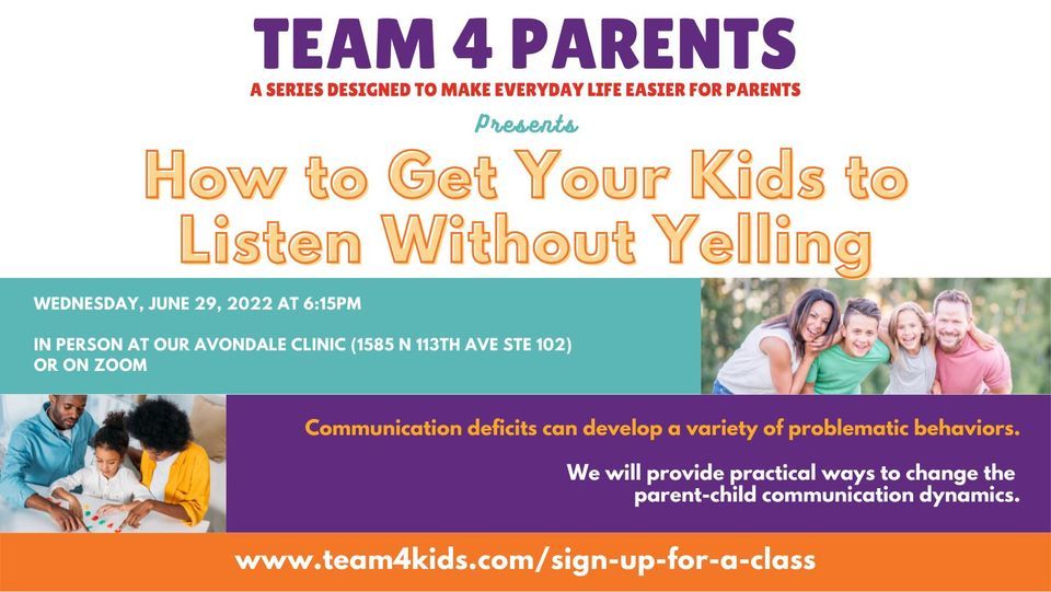 TEAM 4 Parents: How to Get Your Kids to Listen, TEAM 4 Kids Avondale ...