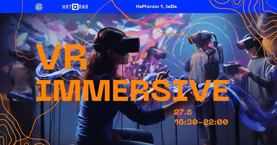 VR IMMERSIVE: Introduction to the Metaverse and hands-on VR Art, Almacén Gallery, Holon, 27 ...