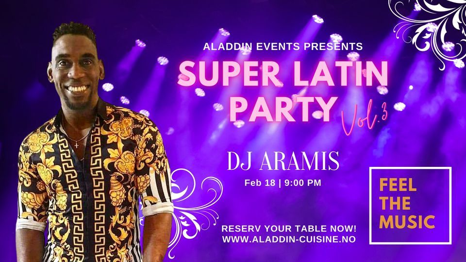 Super Latin Party Vol.3 / DJ Aramis / 18.02, Aladdin Restaurant ...