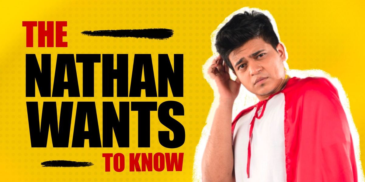 The Nathan Wants To Know - A Stand-Up Comedy Show, HourShop: Borivali ...