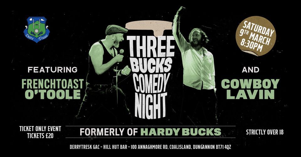 3 Bucks Left Comedy Night at Derrytresk GAC - Hill Hut Bar, Derrytresk ...