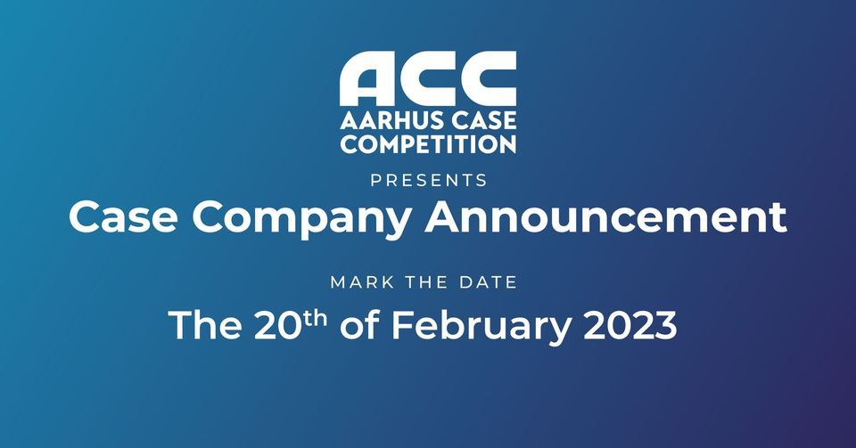 ACC 2023: Case Company Announcement, Aarhus BSS - Aarhus Universitet (Fuglesangs Allé), 20 ...