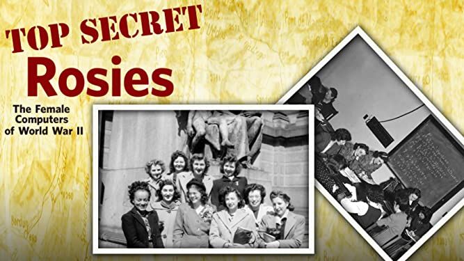 Movies at MacArthur- Top Secret Rosies: The Female Computers of WWII ...