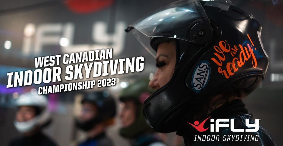 West Canadian Indoor Skydiving Championship 2023, iFLY Calgary Indoor ...
