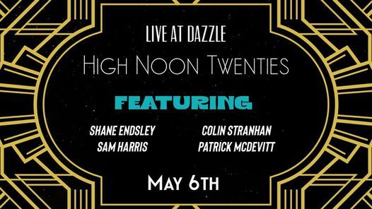 Shane Endsley Presents: High Noon Twenties, Dazzle, Denver, 6 May 2021