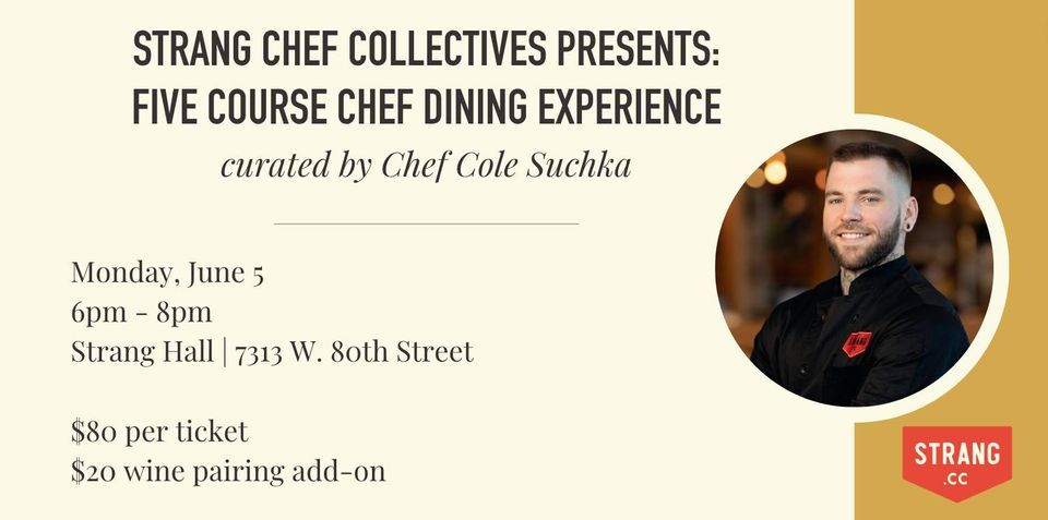 Strang Chef Collectives Five Course Dining Experience by Chef Cole ...