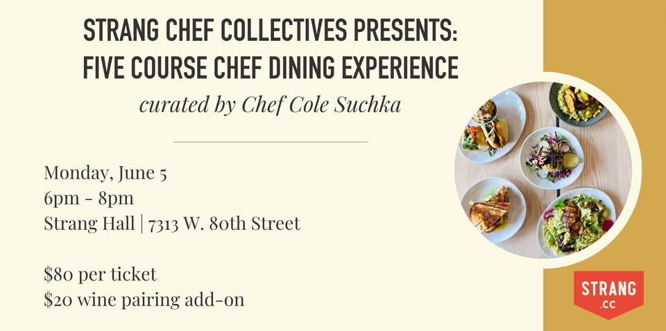 Strang Chef Collectives Five Course Dining Experience by Chef Cole ...