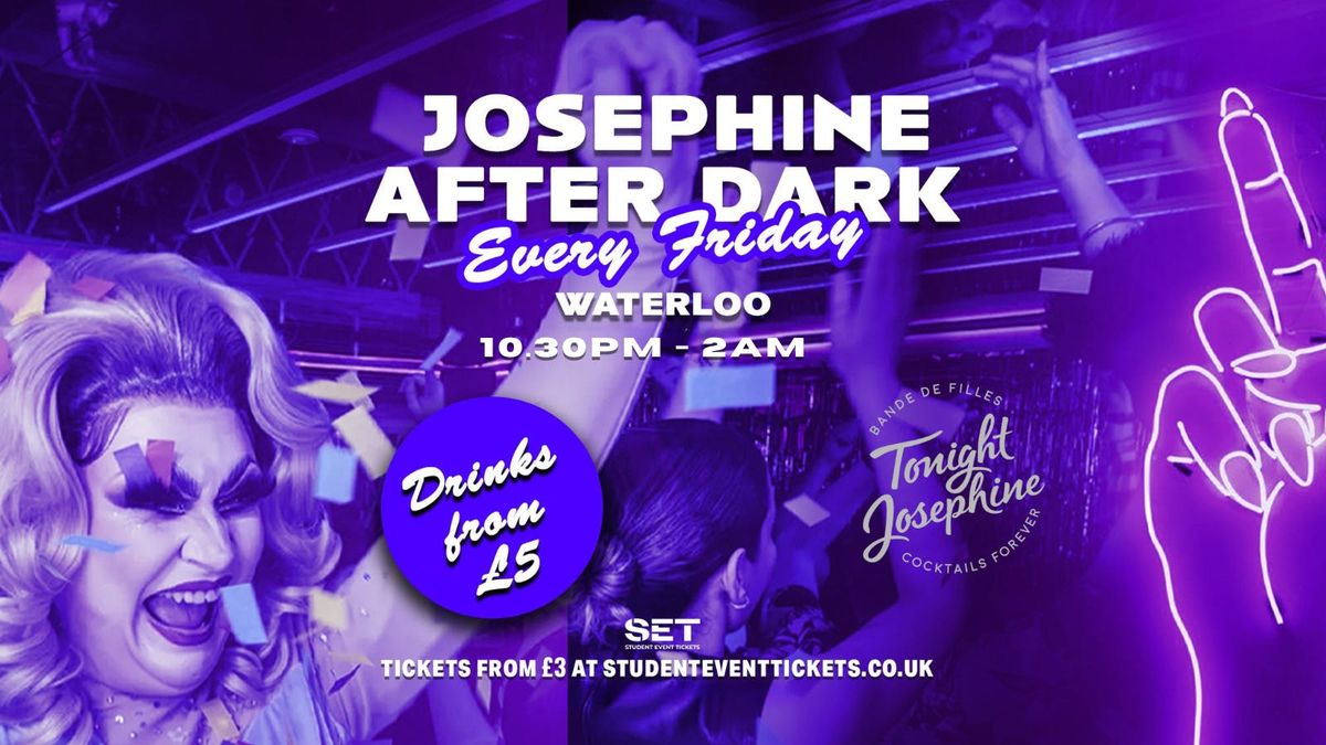 Josephine After Dark @ Tonight Josephine Waterloo - Friday 29th August ...