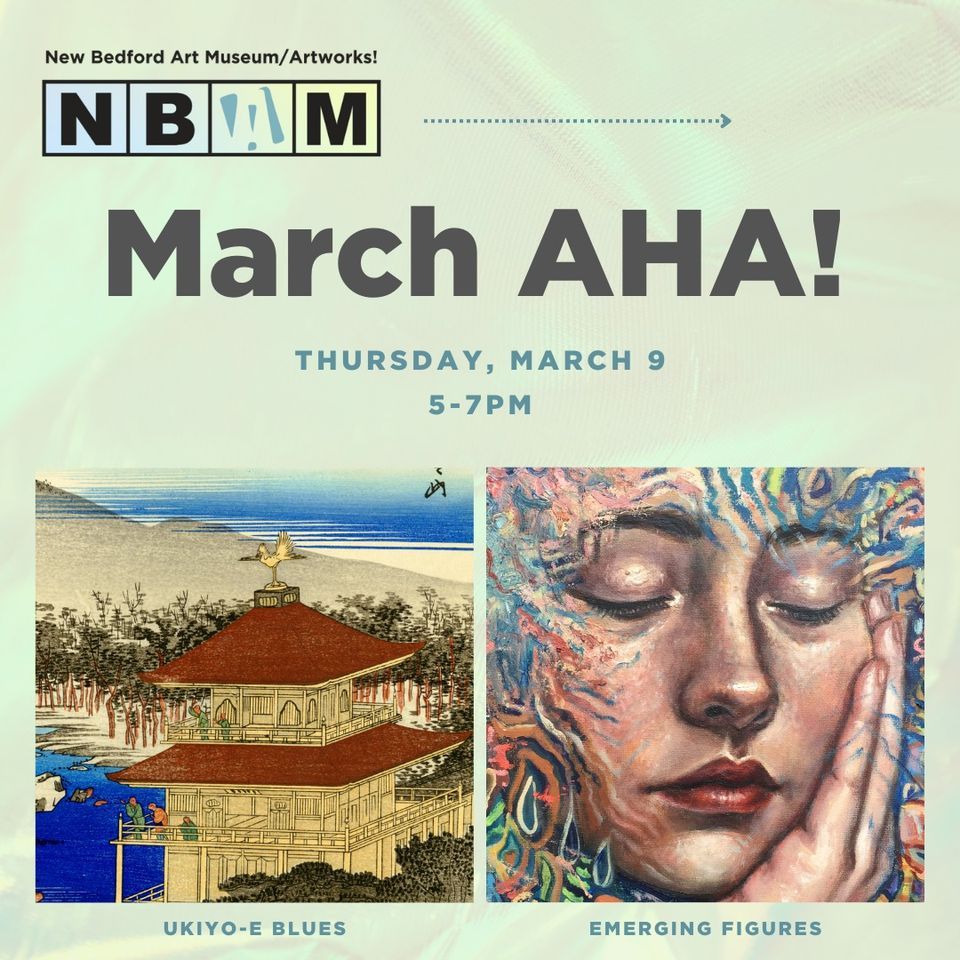 March AHA! Night, New Bedford Art Museum, 9 March 2023