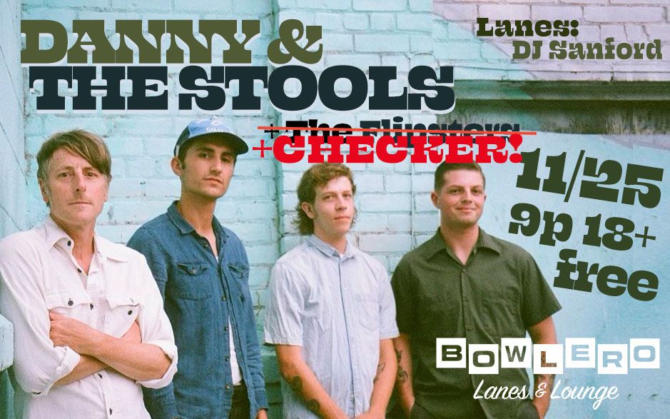 Danny & The Stools + Checker w/ DJ Sanford, Bowlero Lanes & Lounge ...