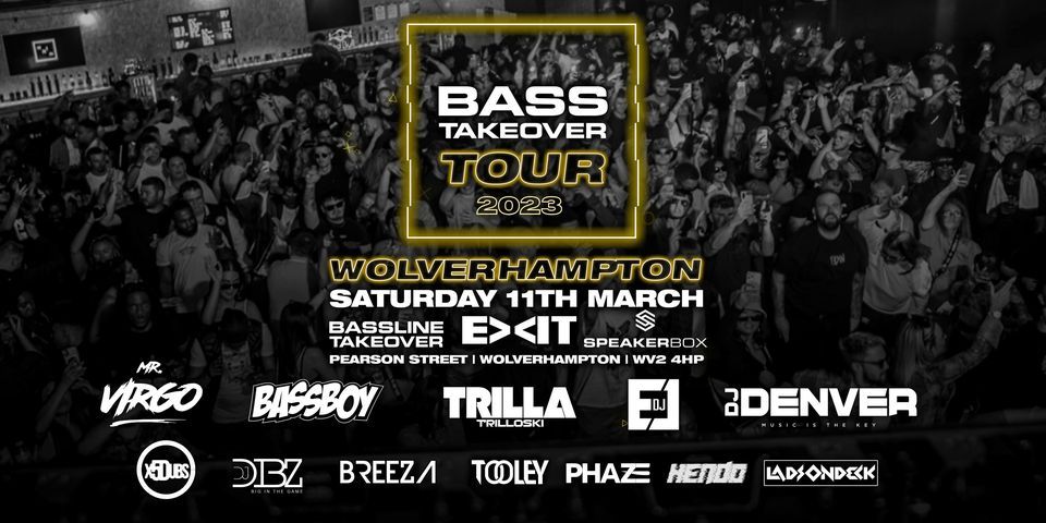 Bassline Takeover Tour Wolverhampton Saturday 11th March 2023 , The ...