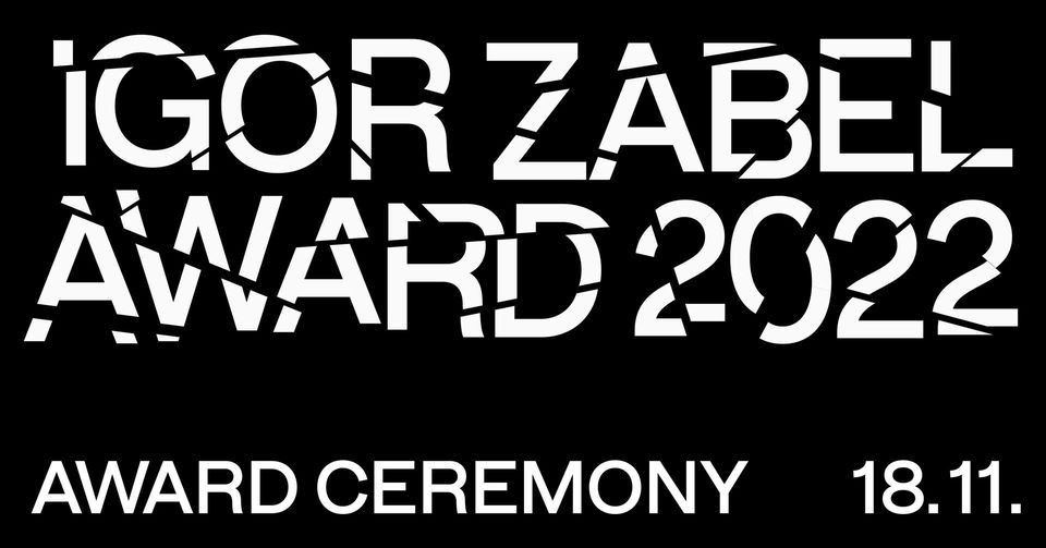 Igor Zabel Award 2022: Award Ceremony, Cukrarna.art, Ljubljana, 18 ...