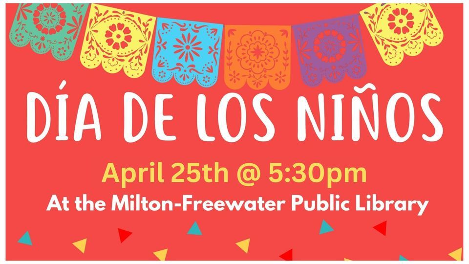 Dia de los Ninos, Milton-Freewater Public Library, Walla Walla, 25 ...