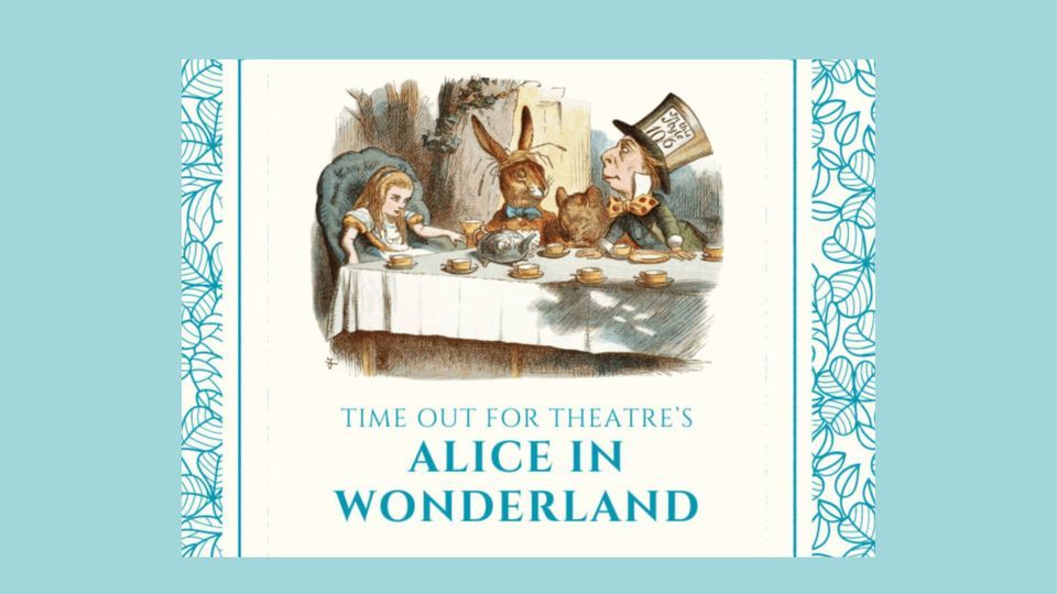 Time Out for Theatres Alice in Wonderland, 111 w 3rd street , Sheffield ...