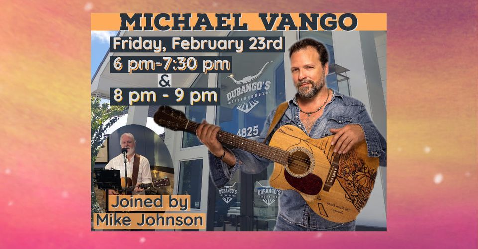 Michael VanGo at Durangos Steakhouse with guest Mike Johnson , 4825 ...