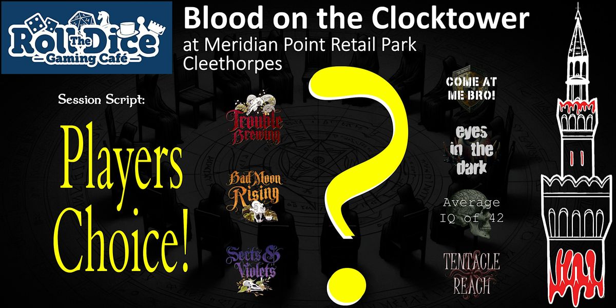Blood On The Clocktower @ Roll The Dice Cafe Cleethorpes, Roll the Dice ...