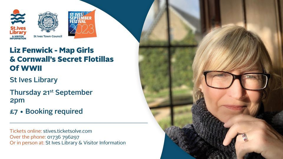 Liz Fenwick - Map Girls & Cornwalls Secret Flotillas in WWII, St Ives ...