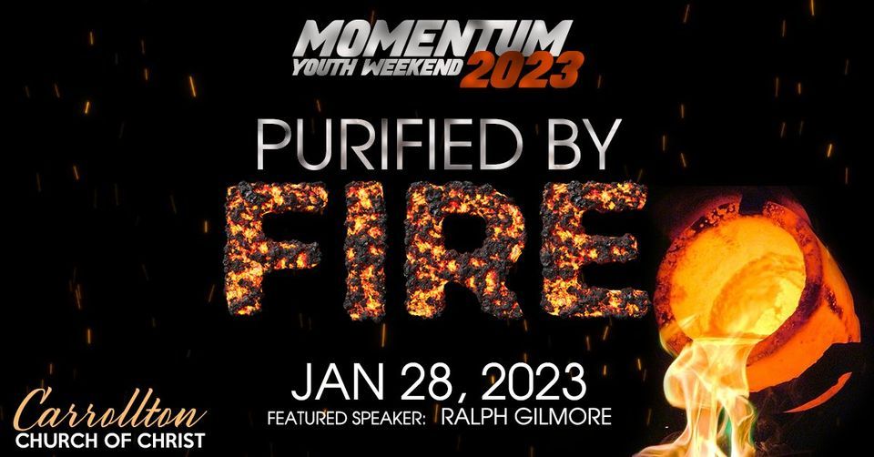 Momentum 2023: Purified by Fire w/ Ralph Gilmore, Carrollton church of ...