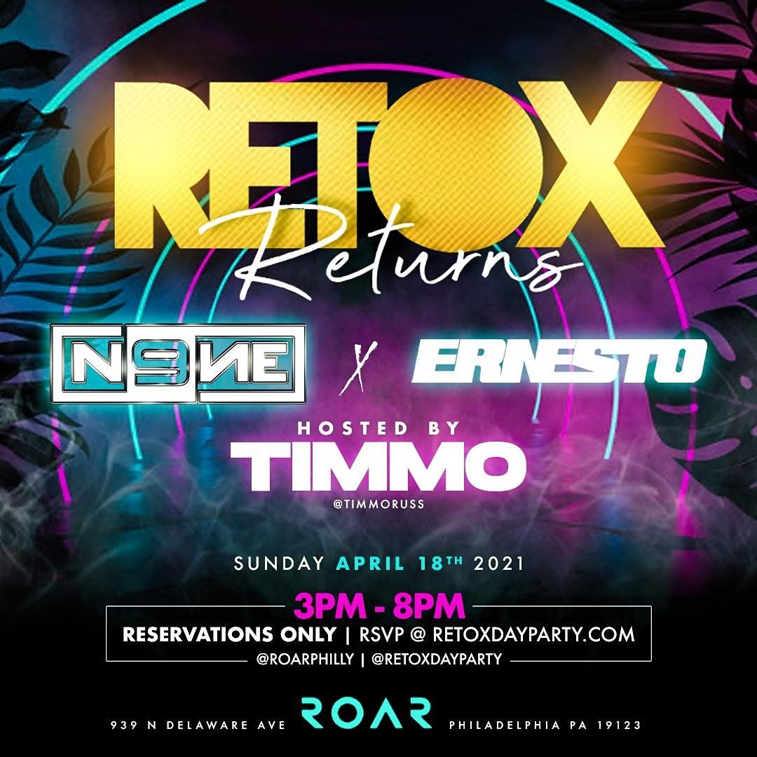 4*18 / RETOX Returns / Pop-Up Day Party / #Retoxdayparty / ROAR DAYCLUB ...