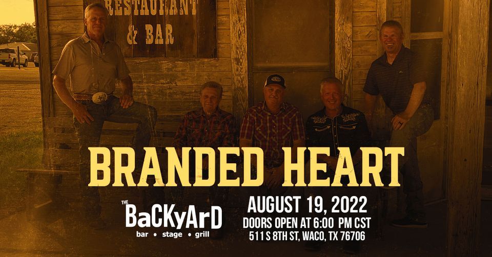 Branded Heart In The Backyard, The Backyard Bar Stage and Grill, Waco ...