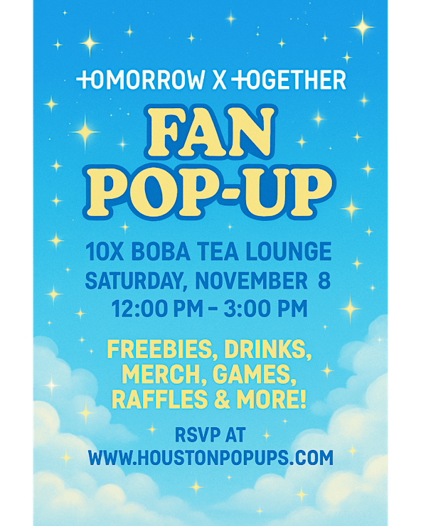 Tomorrow x Together (TXT) Pop-Up (K-Pop Fan Event), 10X Boba Tea Lounge ...