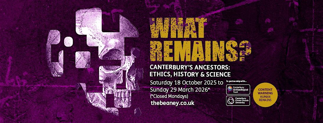 What Remains? Canterbury’s Ancestors: Ethics, History & Science (2026 ...