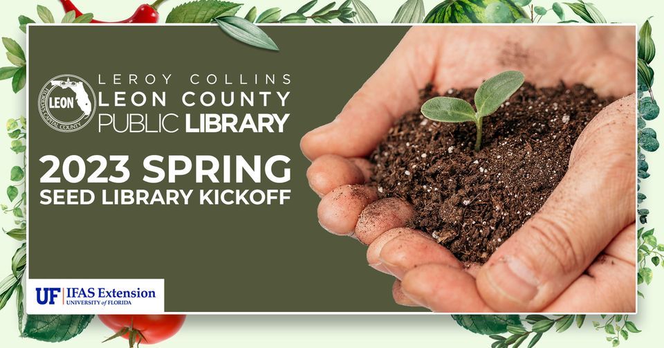 Spring 2023 Seed Library Kickoff, LeRoy Collins Leon County Public ...