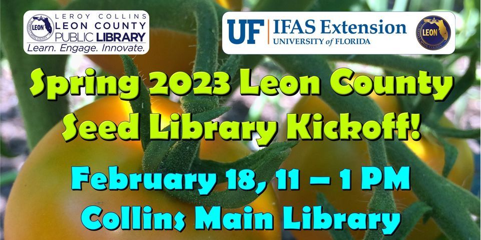 Spring 2023 Seed Library Kickoff, LeRoy Collins Leon County Public ...