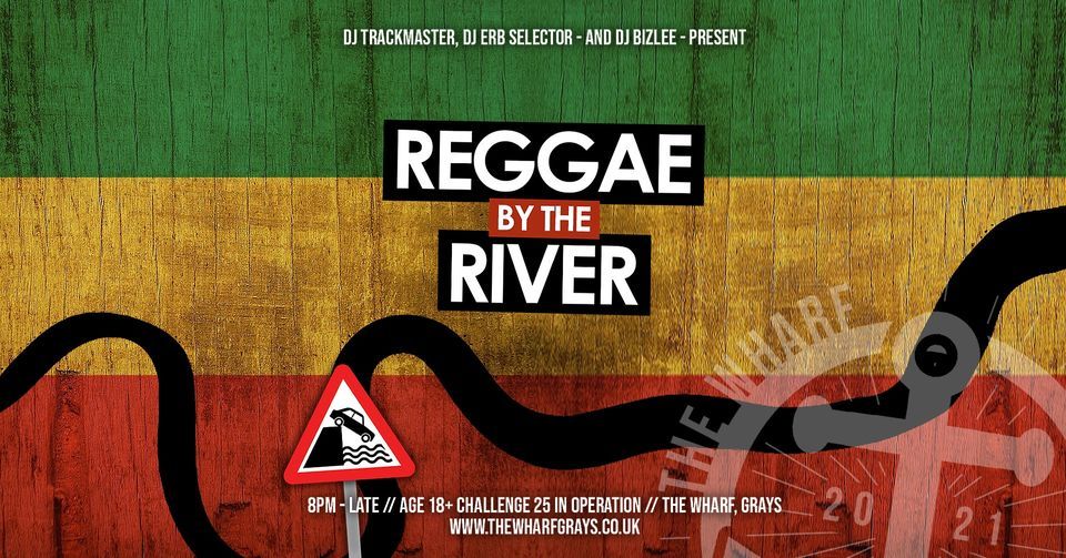 Reggae by the River, The Wharf Pub, Grays, 25 June to 26 June