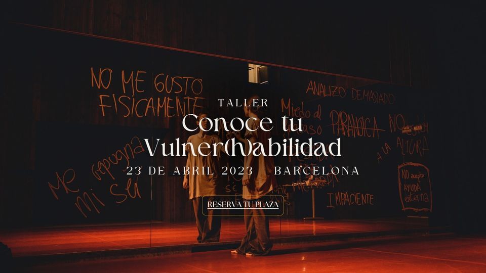 TALLER Conoce tu Vulner(h)abilidad , Pla Roig, Barcelona, 23 April 2023