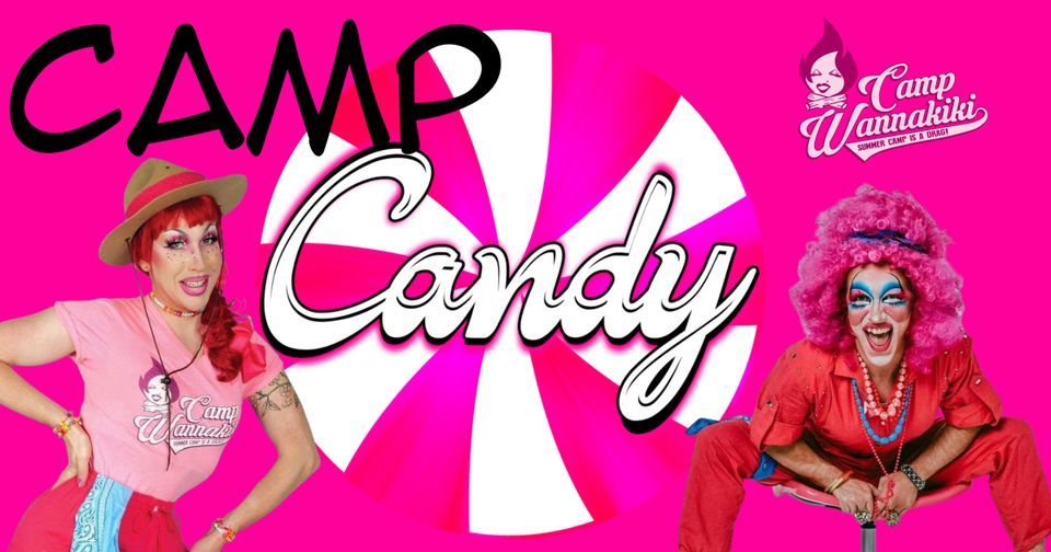 Camp Candy @ Candy Featuring Miss Texas 1988 Winner of Camp Wannakiki ...