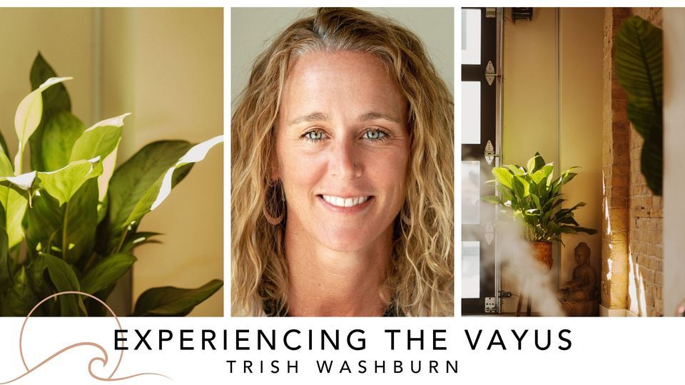 EXPERIENCING THE VAYUS | TRISH WASHBURN, Waves Yoga Studio, Manitowoc ...