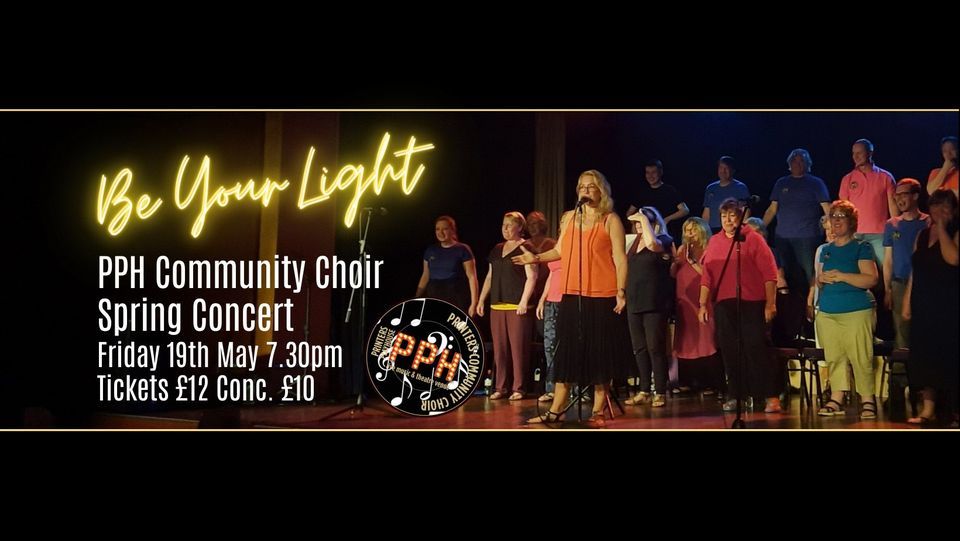 Be Your Light - PPH Community Choir Spring Concert, The Grove Theatre ...