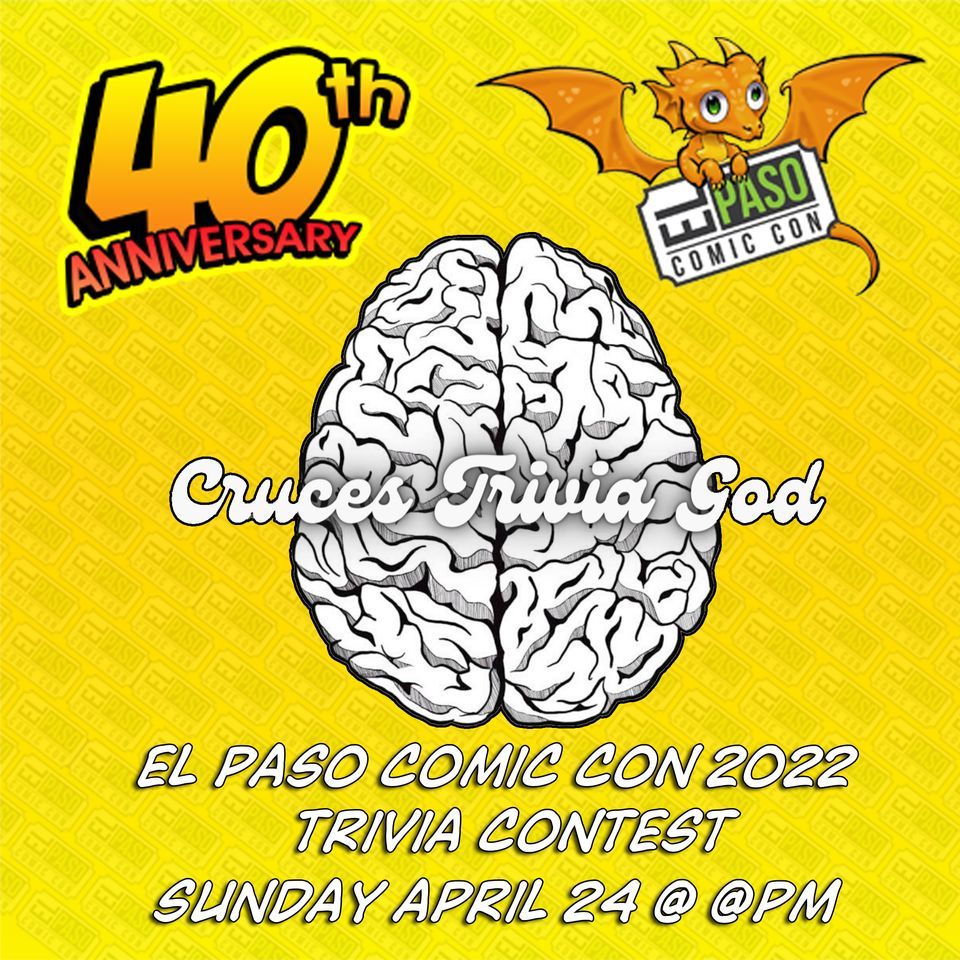 El Paso Comic Con 2022 Trivia Contest, El Paso Convention Center, 24 ...