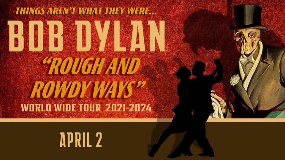 BOB DYLAN - Rough and Rowdy Ways Tour, Heymann Performing Arts Center ...