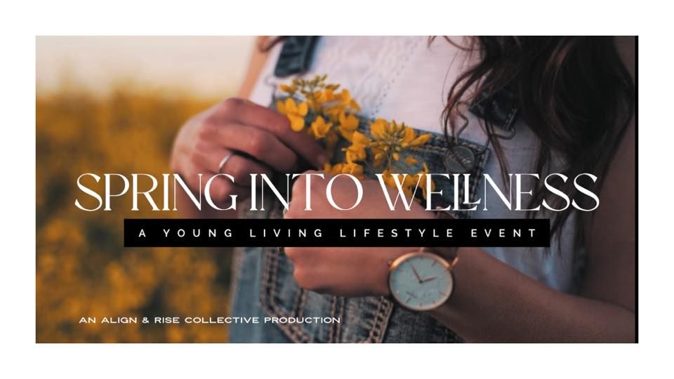 Spring Into Wellness - A Young Living Lifestyle Event ?, Rotary Centre ...