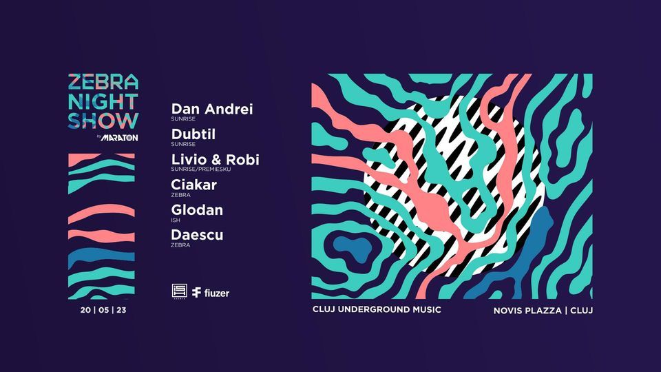 Zebra Night Show: Dan Andrei / Dubtil / Livio&Roby & more, Novis Plaza ...