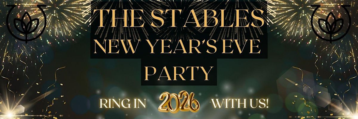 New Years Eve @ The Stables | VIP FARMHOUSE, The Stables Kitchen and ...