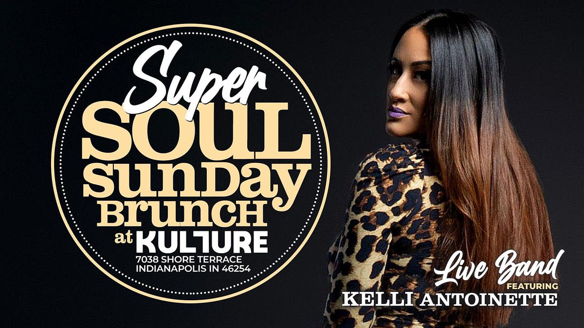 KULTURE SUPER SOUL SUNDAY BRUNCH, Kulture Bar & Bistro, Indianapolis ...